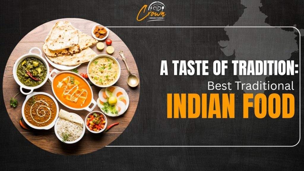 Best Traditional Indian Dishes You Must Try